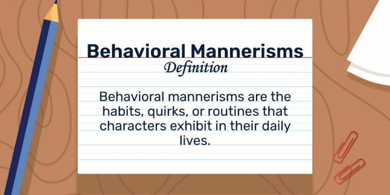 405+ Character Mannerisms: Quirks & Tics for Memorable Characters