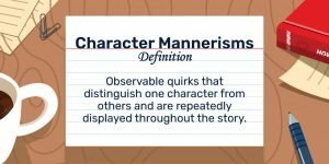 405+ Character Mannerisms: Quirks & Tics for Memorable Characters